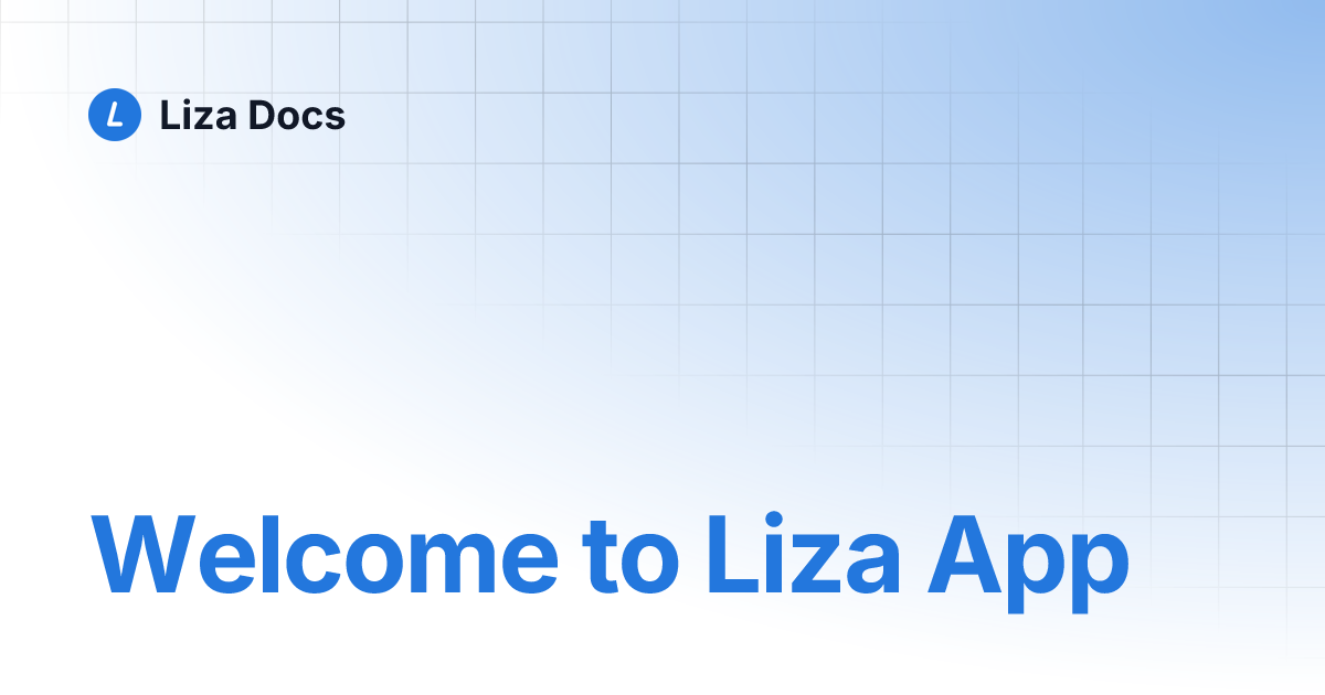 Welcome to Liza App | Liza Docs